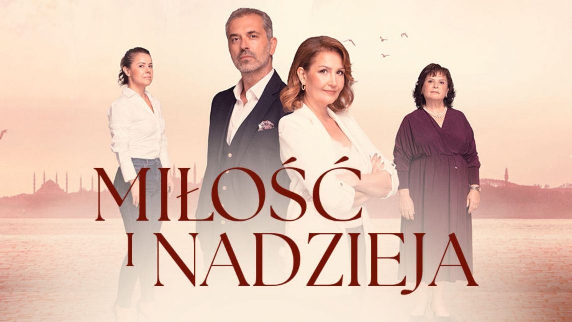 „Miłość i nadzieja” wraca na antenę. Kiedy zobaczymy nowe odcinki?